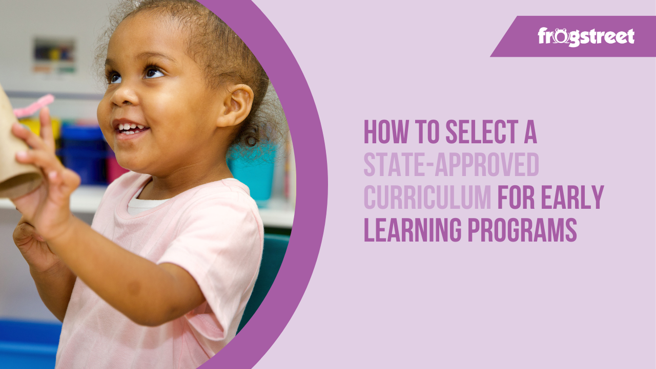 How to Select a State-Approved Curriculum for Early Learning Programs